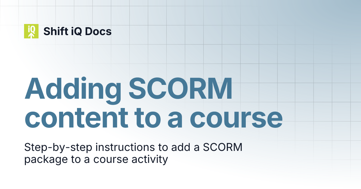 Adding SCORM content to a course | Guides | Shift iQ Docs