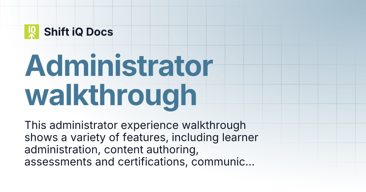 Administrator Walkthrough Guides Shift Iq Docs