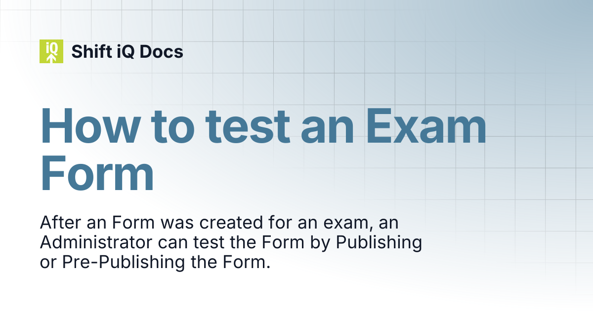 How to test an Exam Form | Help Center | Shift iQ Docs