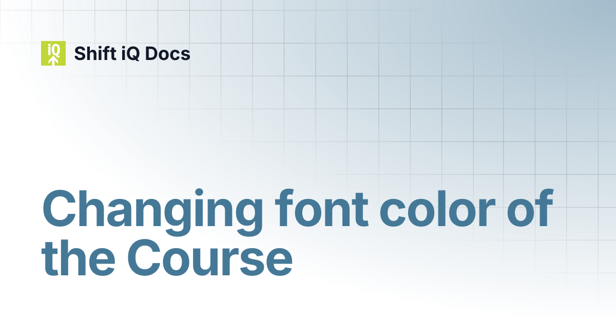 Changing font color of the Course | Help Center | Shift iQ Docs